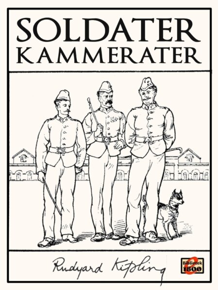 Rudyard Kipling: Soldaterkammerater - eBibliotek 1800